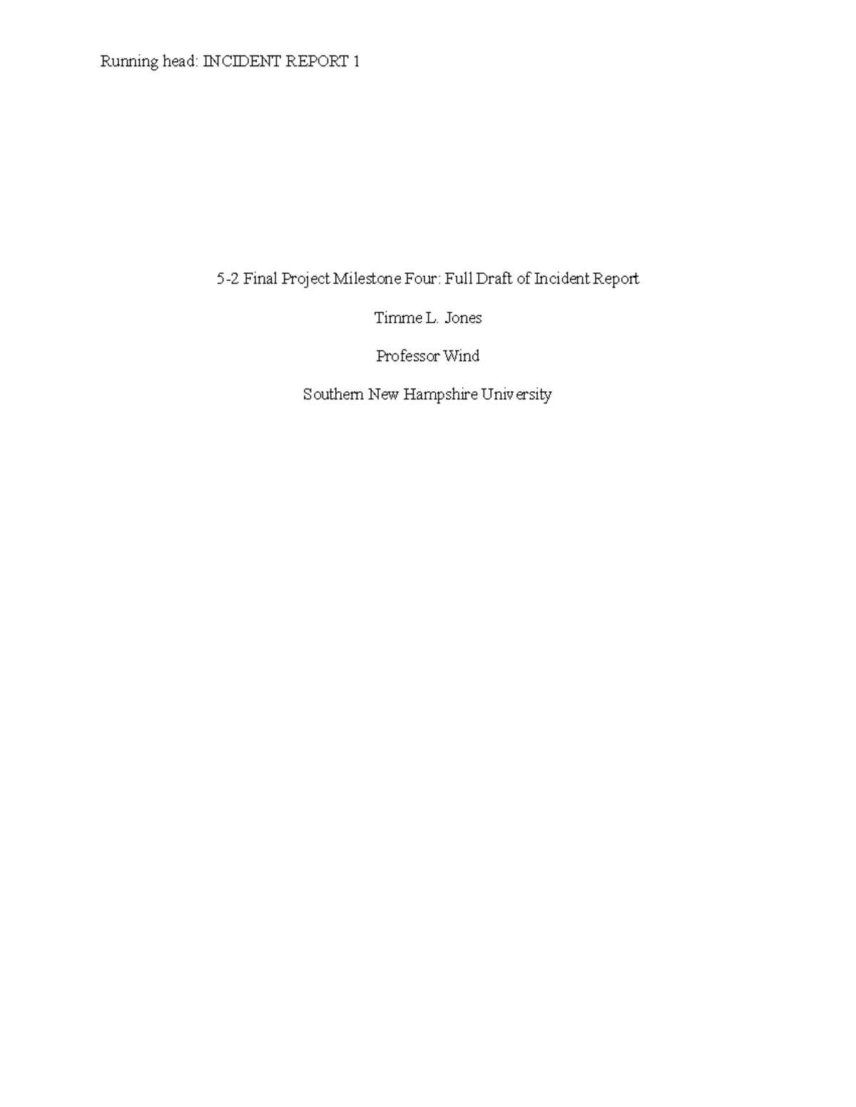 5-2 Draft Report - Running head: INCIDENT REPORT 1 5-2 Final Project ...
