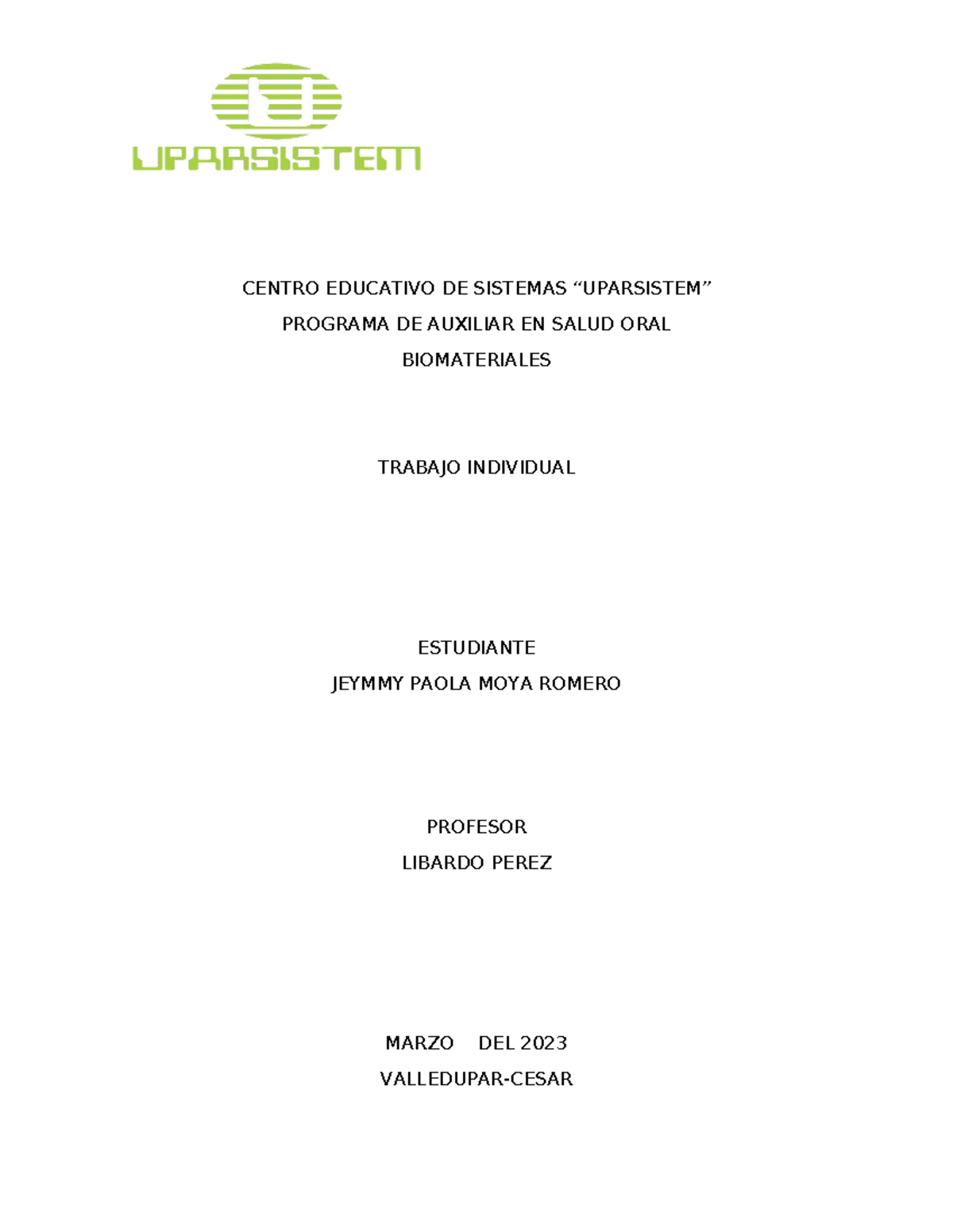 Biomateriales - CENTRO EDUCATIVO DE SISTEMAS “UPARSISTEM” PROGRAMA DE AUXILIAR EN SALUD ORAL ...