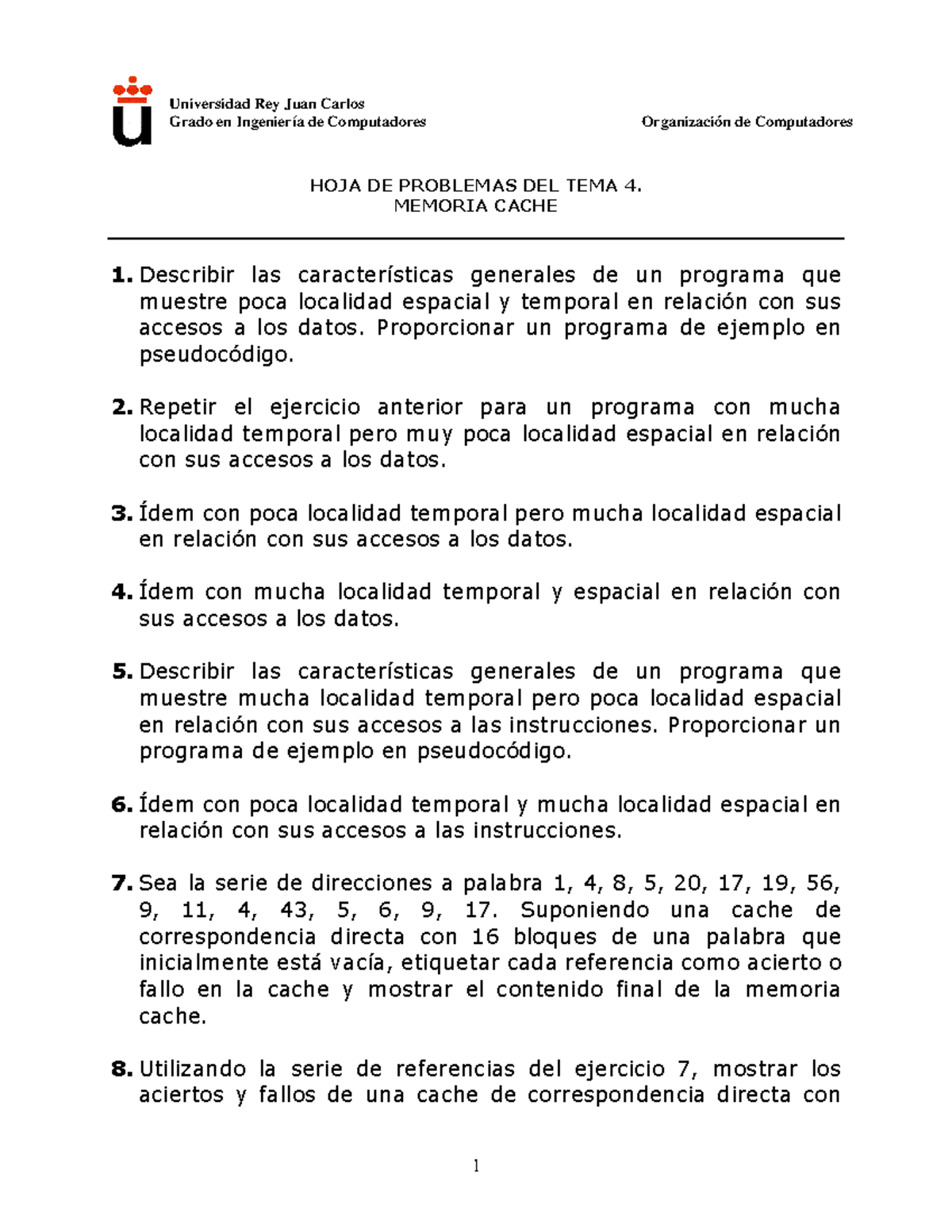 OC Tema04 ejercicios 14pt - HOJA DE PROBLEMAS DEL TEMA 4. MEMORIA CACHE 1. Describir las - Studocu