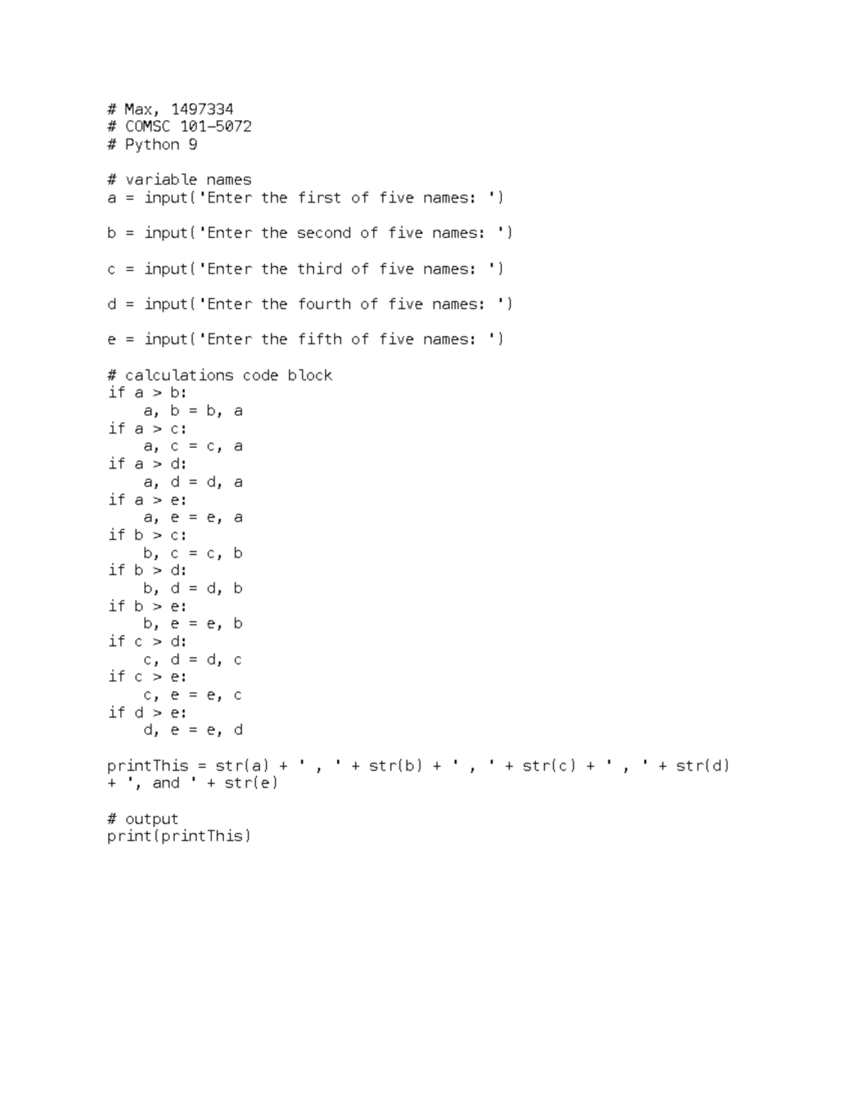 Python 9 - Homework 9 - # Max, 1497334 # COMSC 101-5072 # Python 9 ...
