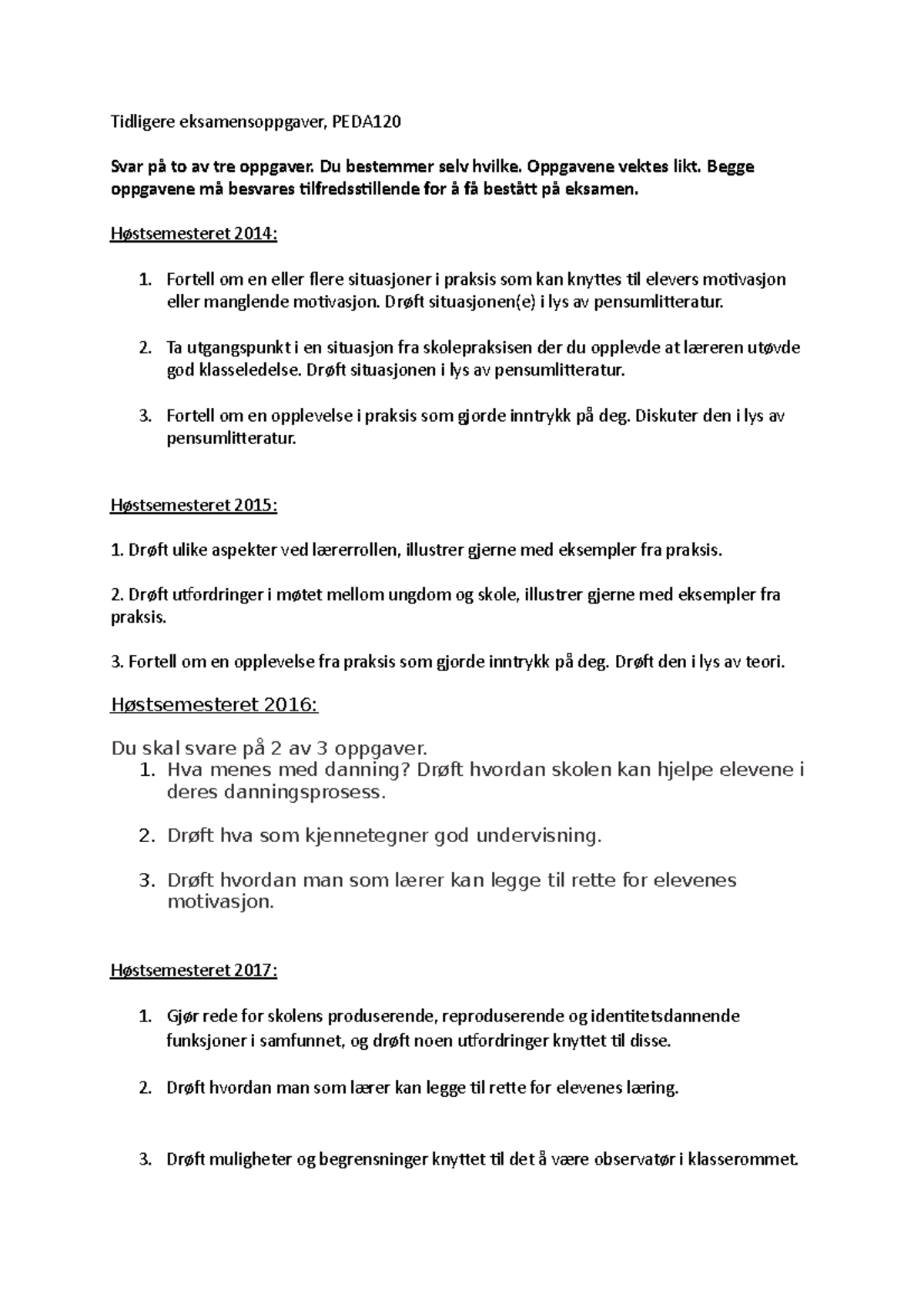 Tildigere eksamensoppgaver peda120 - Tidligere eksamensoppgaver, PEDA Svar på to av tre oppgaver ...