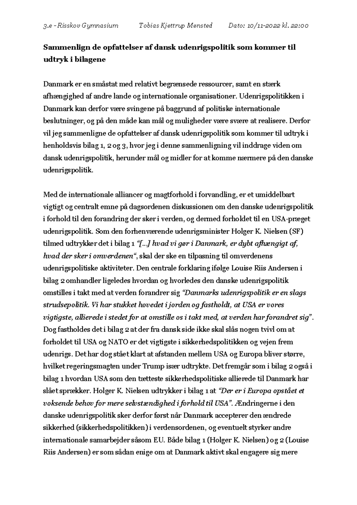 Dansk udenrigspolitik - 3 - Risskov Gymnasium Tobias Kjettrup Mønsted Dato: 10/11-2022 kl. 22 ...