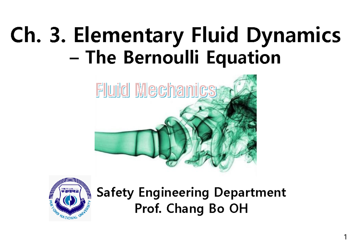 Fluid Mechanics Ch3(2023) 2 - Ch. 3. Elementary Fluid Dynamics – The Bernoulli Equation Safety ...