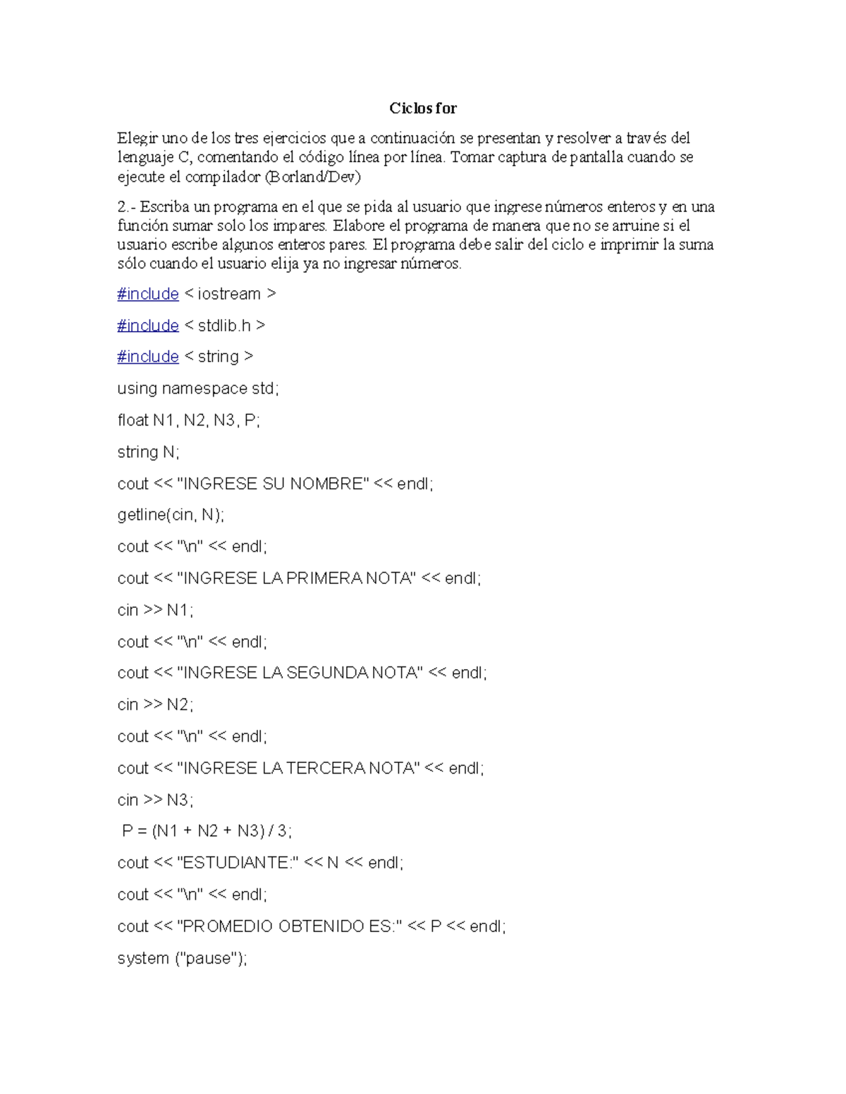 Ejercicios con ciclo for - Ciclos for Elegir uno de los tres ejercicios ...