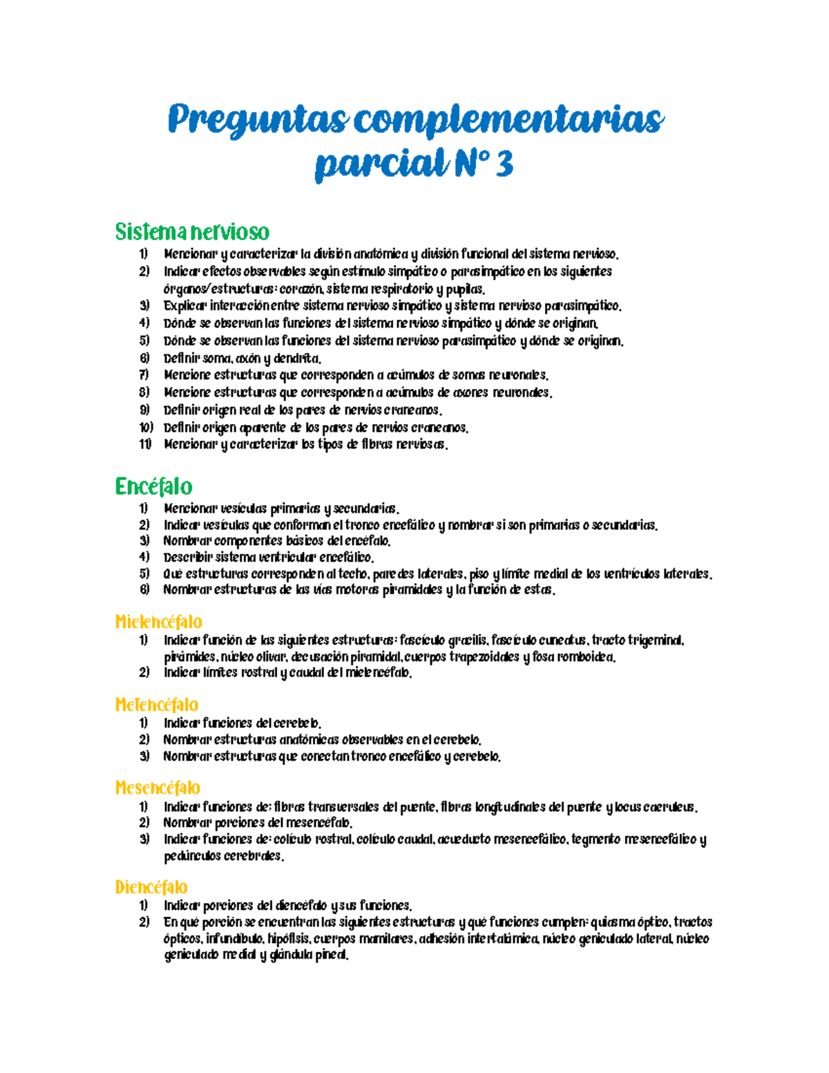 Preguntas complementarias PP3 - Preguntas complementarias parcial N° 3 Sistema nervioso ...
