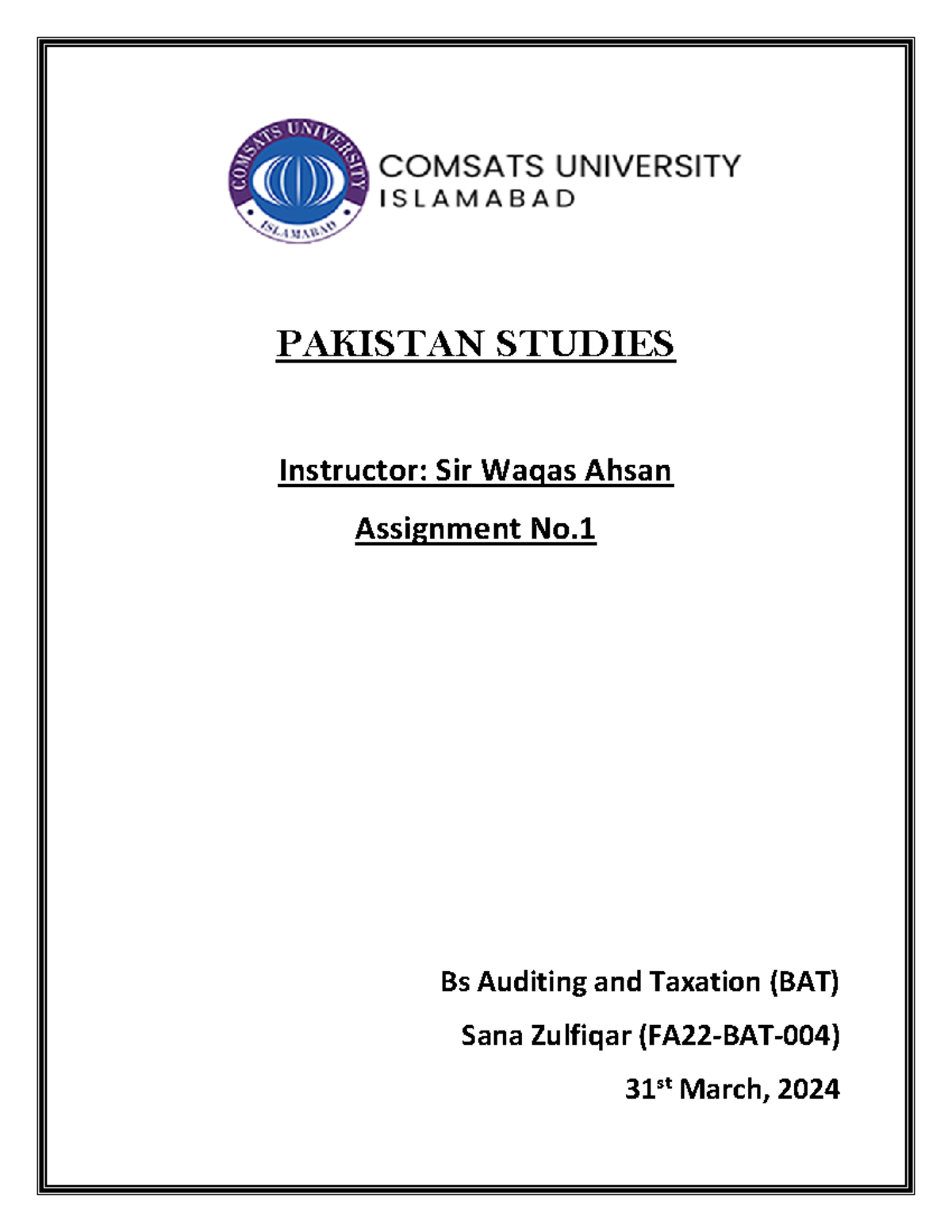 Pak studies ass 1 - assignment - PAKISTAN STUDIES Instructor: Sir Waqas Ahsan Assignment No. Bs ...