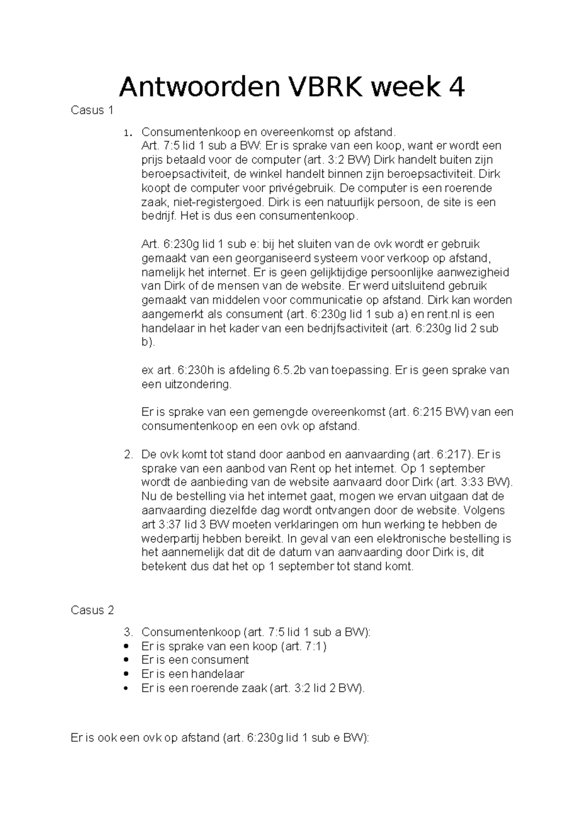 Antwoorden VBRK week 4 - Art. 7:5 lid 1 sub a BW: Er is sprake van een ...