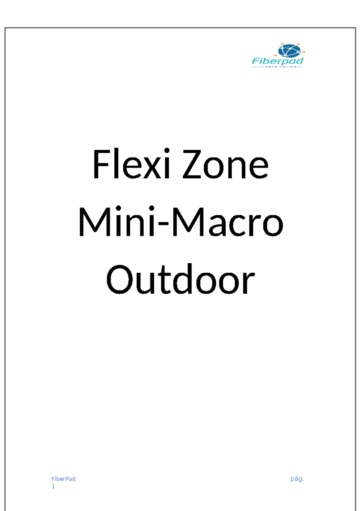 Flexi Zone Mini Instructivo Fiberpad 01 - Flexi Zone Mini-Macro Outdoor FiberPad pág. Se deberá ...