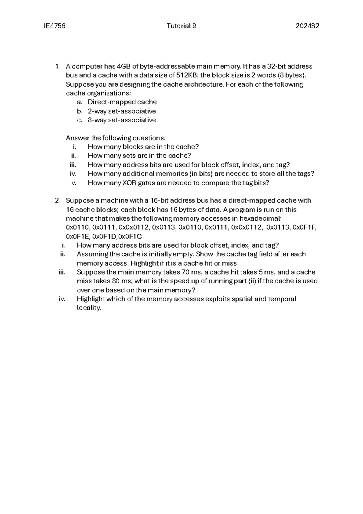 Tutorial 9 - IE4756 Tutorial 9 2024S 1. A computer has 4GB of byte-addressable main memory. It ...