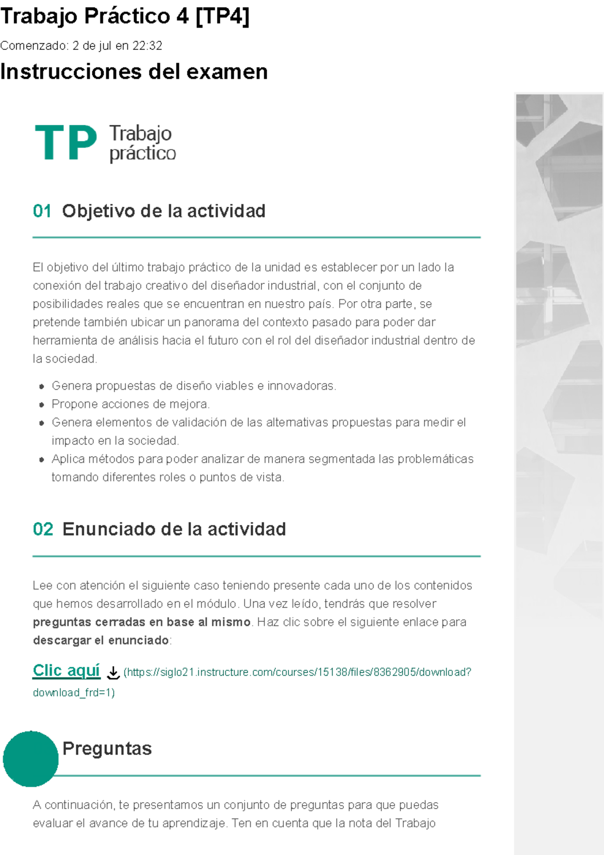 Examen Trabajo Práctico 4 [TP4] Diseño 4 - Trabajo Práctico 4 [TP4] Comenzado: 2 de jul en 22 ...