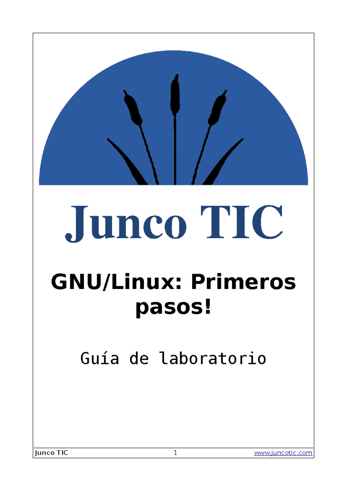 Linux Practica - GNU/Linux: Primeros pasos! Guía de laboratorio Junco TIC 1 juncotic Temario ...