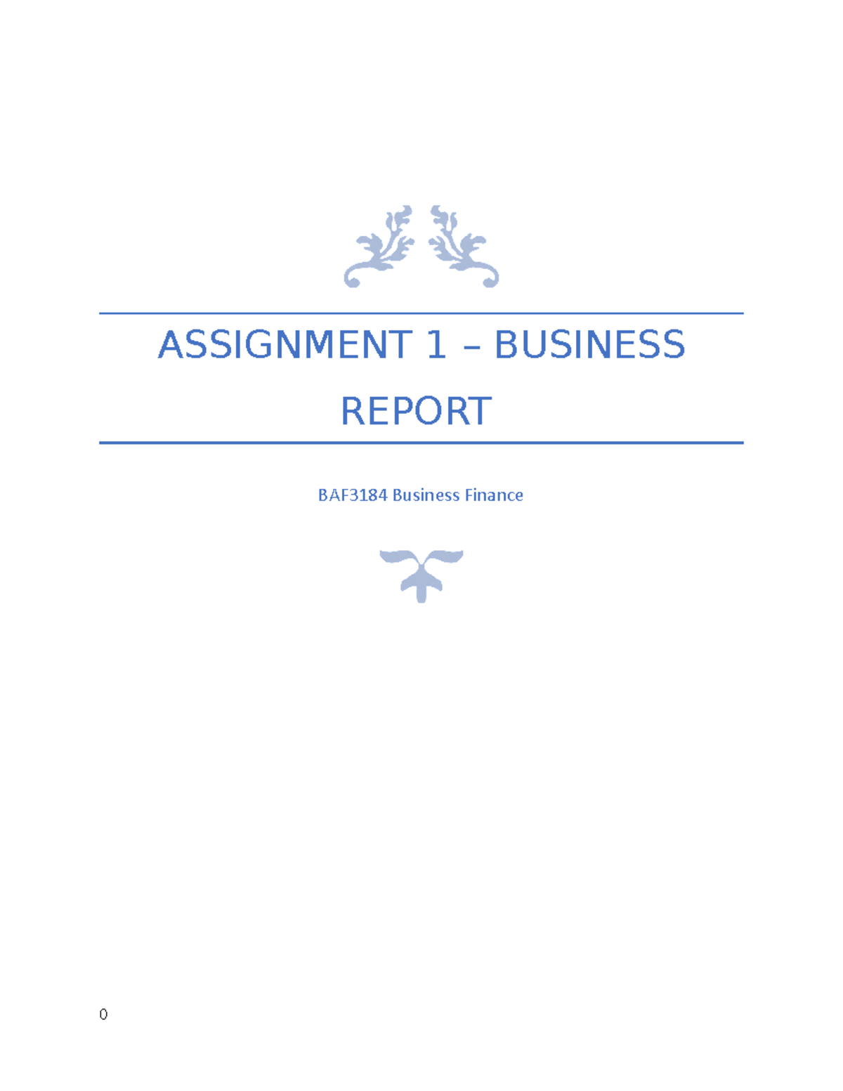 Assessment One BAFI-1 - RMIT - ASSIGNMENT 1 – BUSINESS REPORT BAF3184 ...
