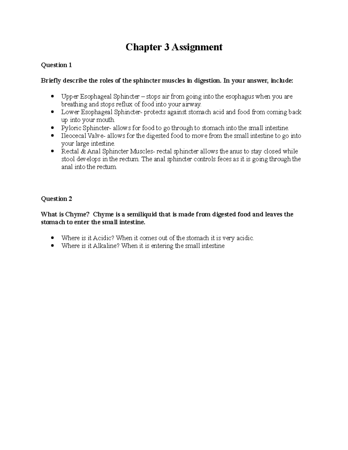 Chapter 3 Assignment - Chapter 3 Assignment Question 1 Briefly describe the roles of the ...