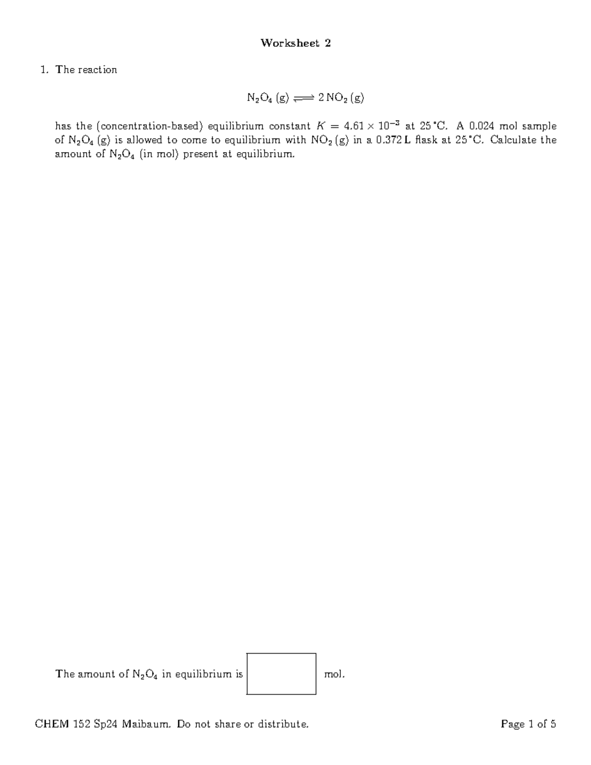 WS2 - Worksheet 2 The reaction N 2 O 4 (g) −↽−−⇀− 2 NO 2 (g) has the ...