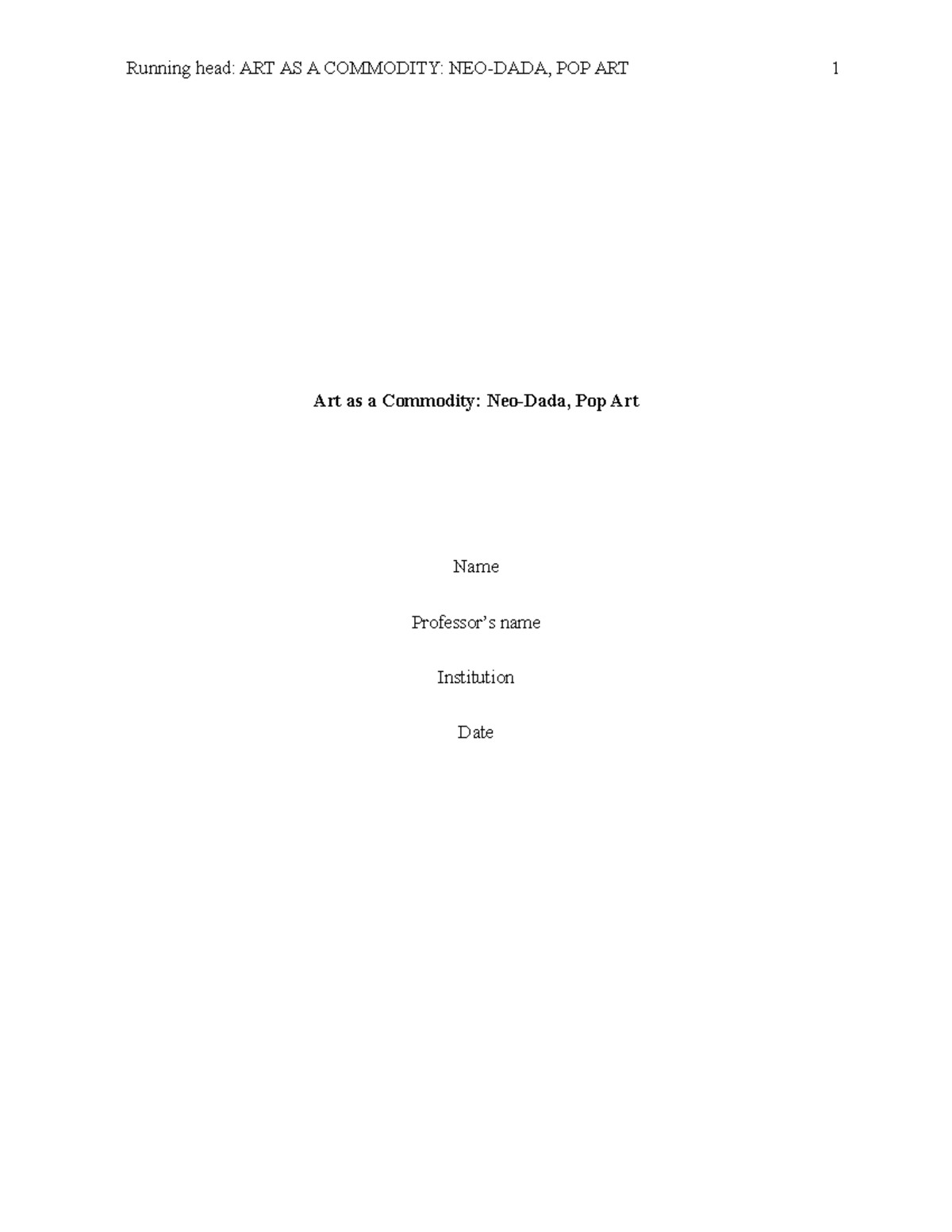 Art as Commodity,Neo-Dada, Pop Art - Running head: ART AS A COMMODITY ...