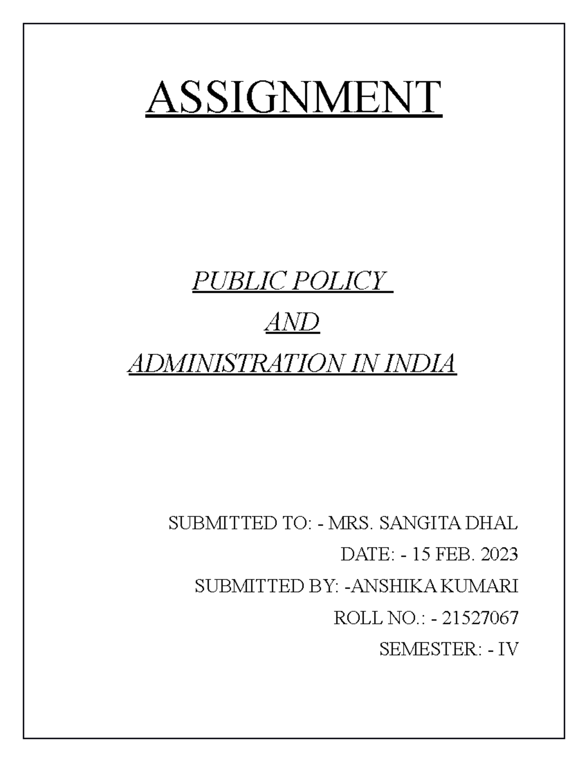 Public Policy Assignment - ASSIGNMENT PUBLIC POLICY AND ADMINISTRATION IN INDIA SUBMITTED TO ...