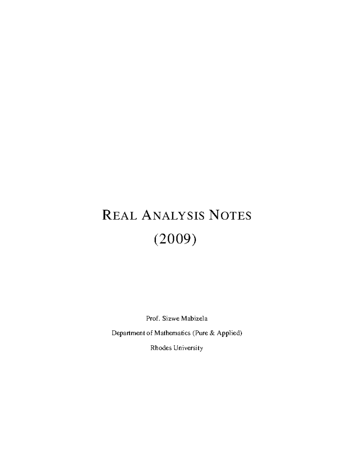 Real analysis - notes - REAL ANALYSIS NOTES (2009) Prof. Sizwe Mabizela ...