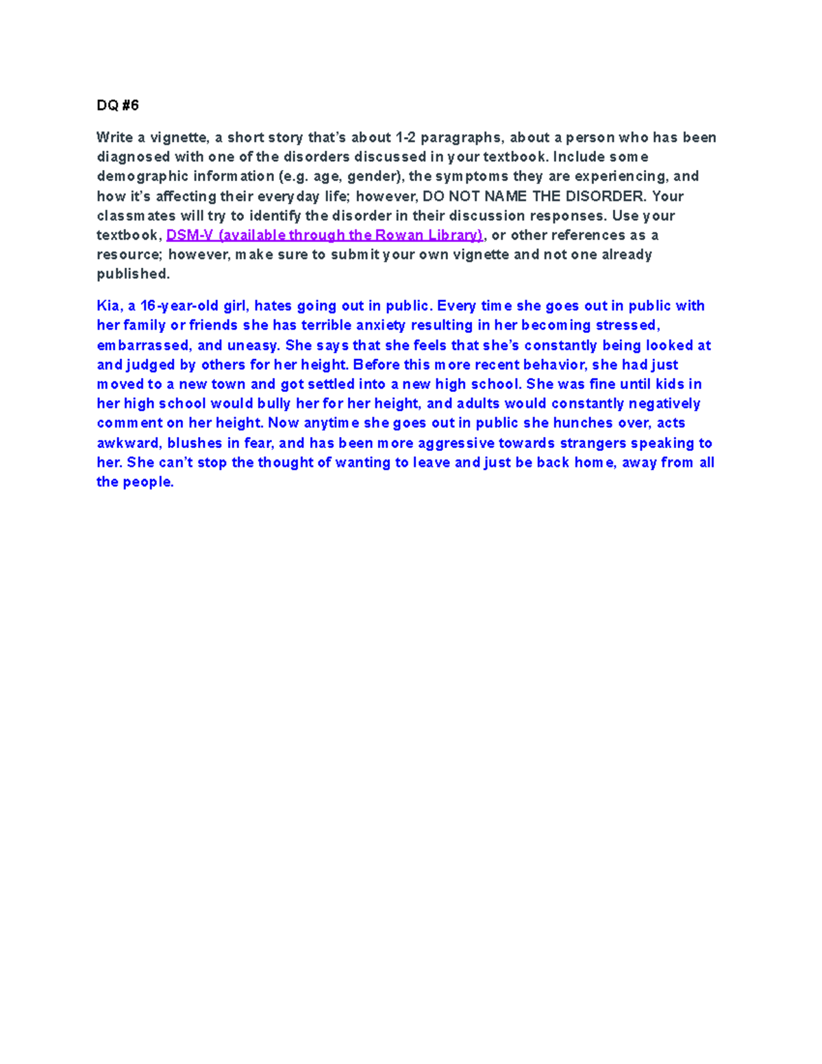 Essentials of Psychology - DQ 6 - DQ Write a vignette, a short story that’s about 1-2 paragraphs ...