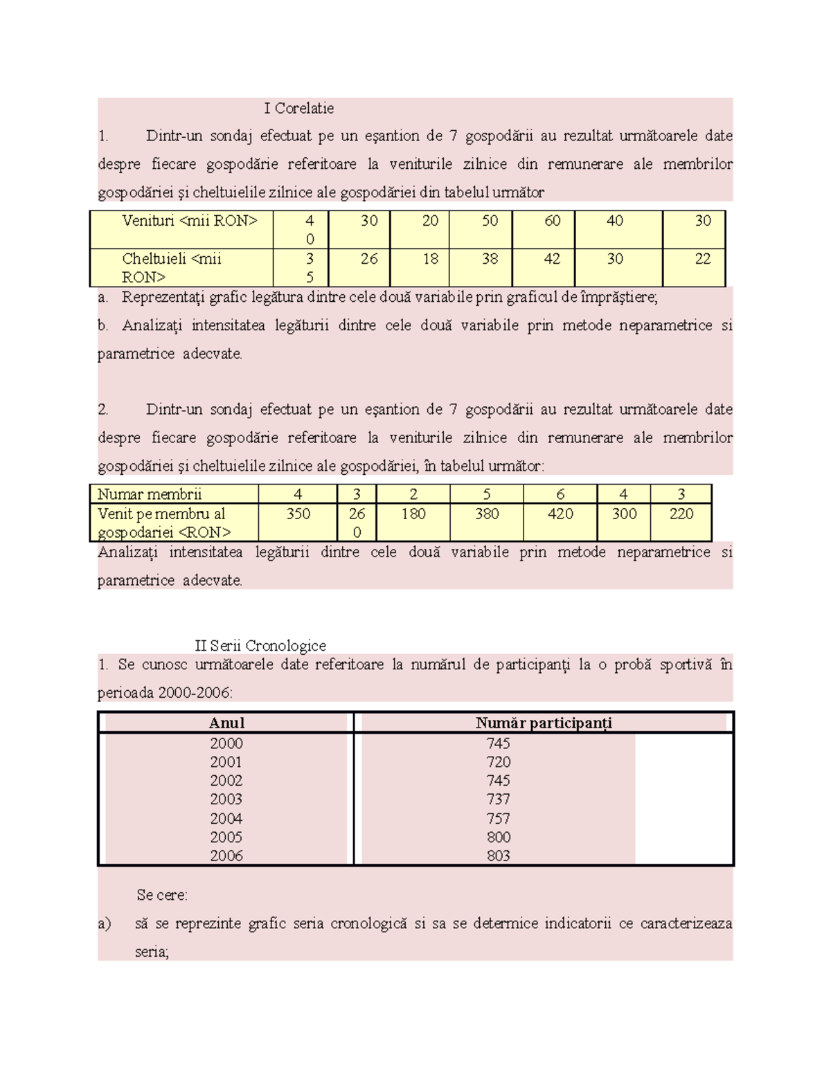 Tema bazele statisticii CSIE - I Corelatie Dintr-un sondaj efectuat pe ...