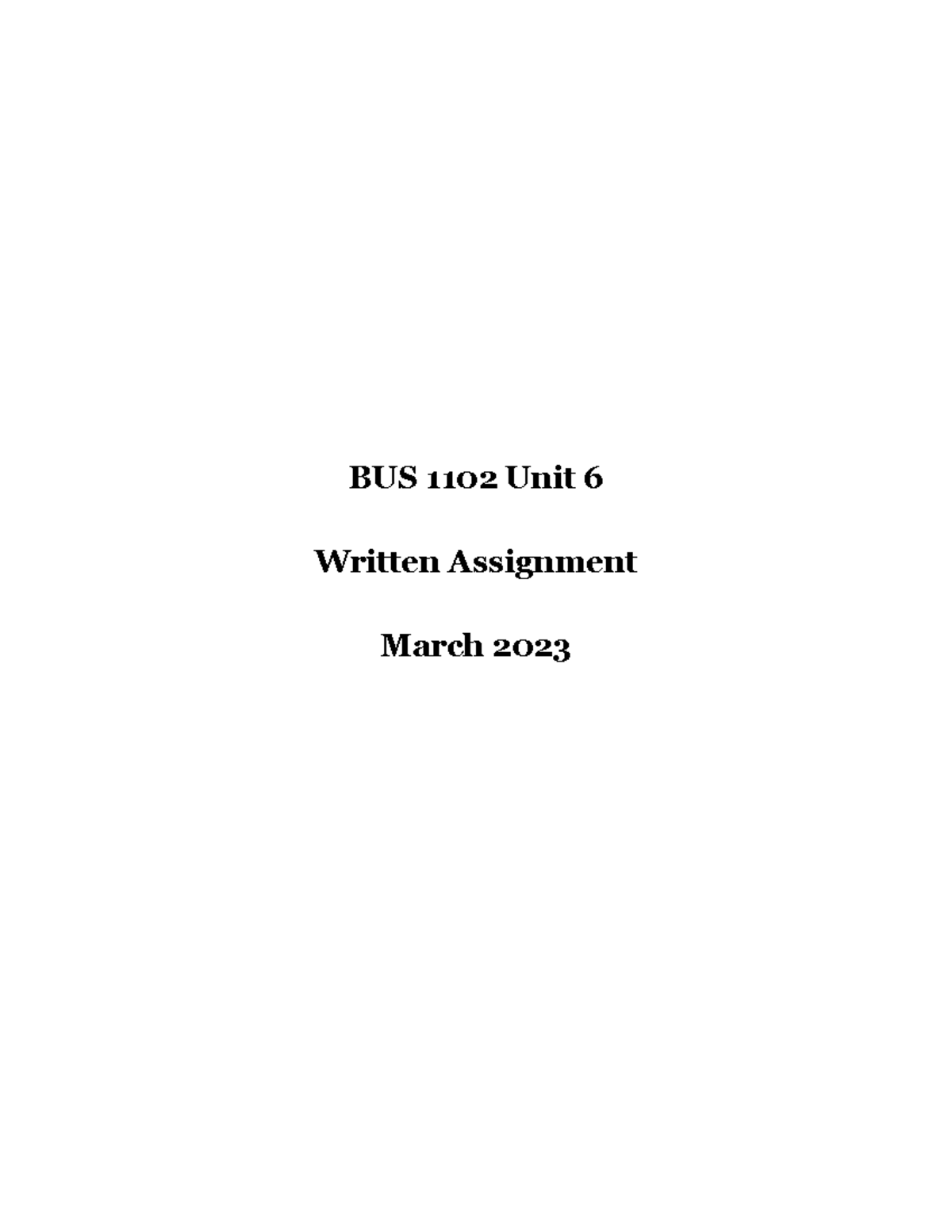 BUS 1102 Unit 6 - Assignments - BUS 1102 Unit 6 Written Assignment March 2023 Introduction When ...