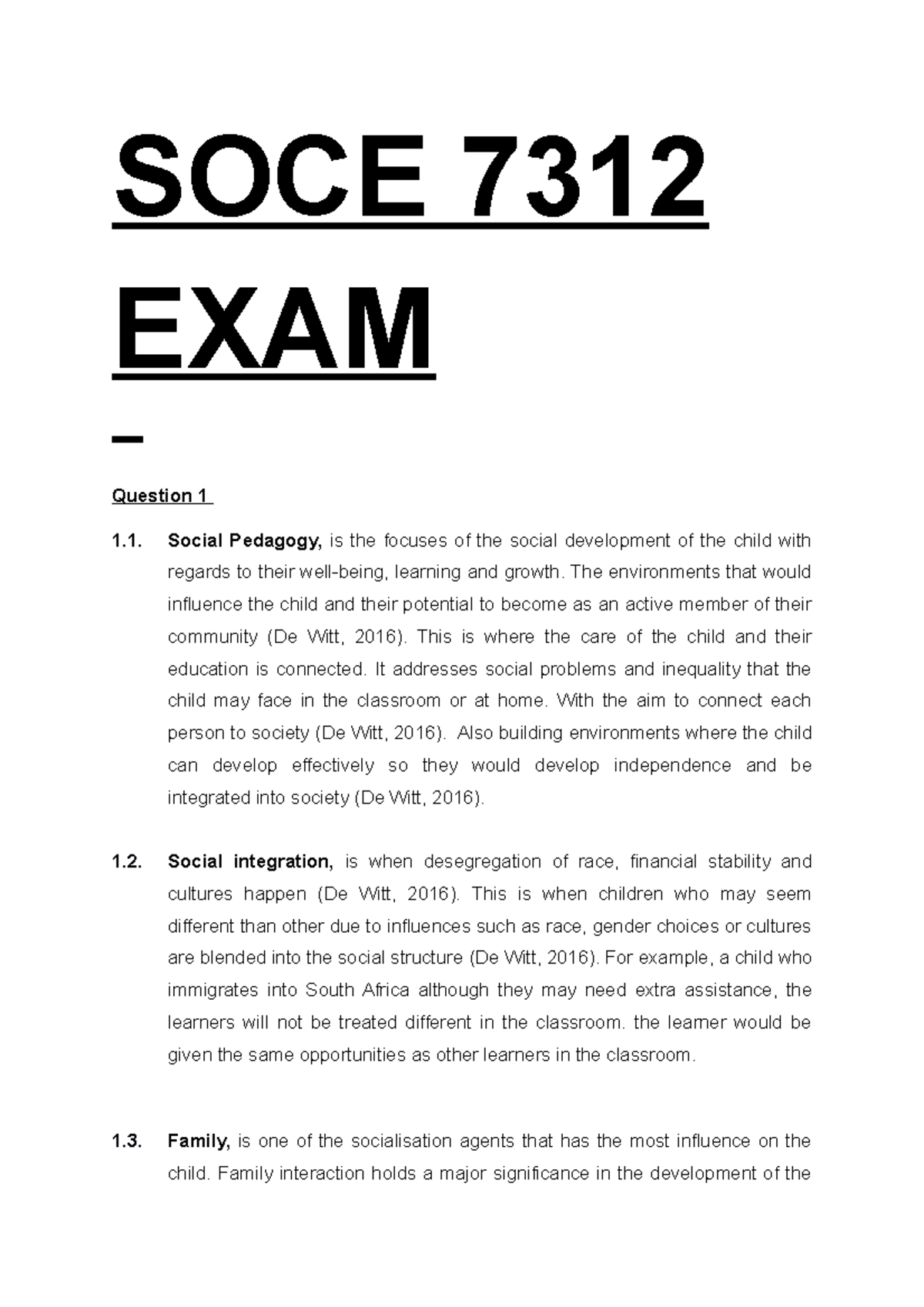 SOCE EXAM - exam - SOCE 7312 EXAM Question 1 1. Social Pedagogy, is the ...