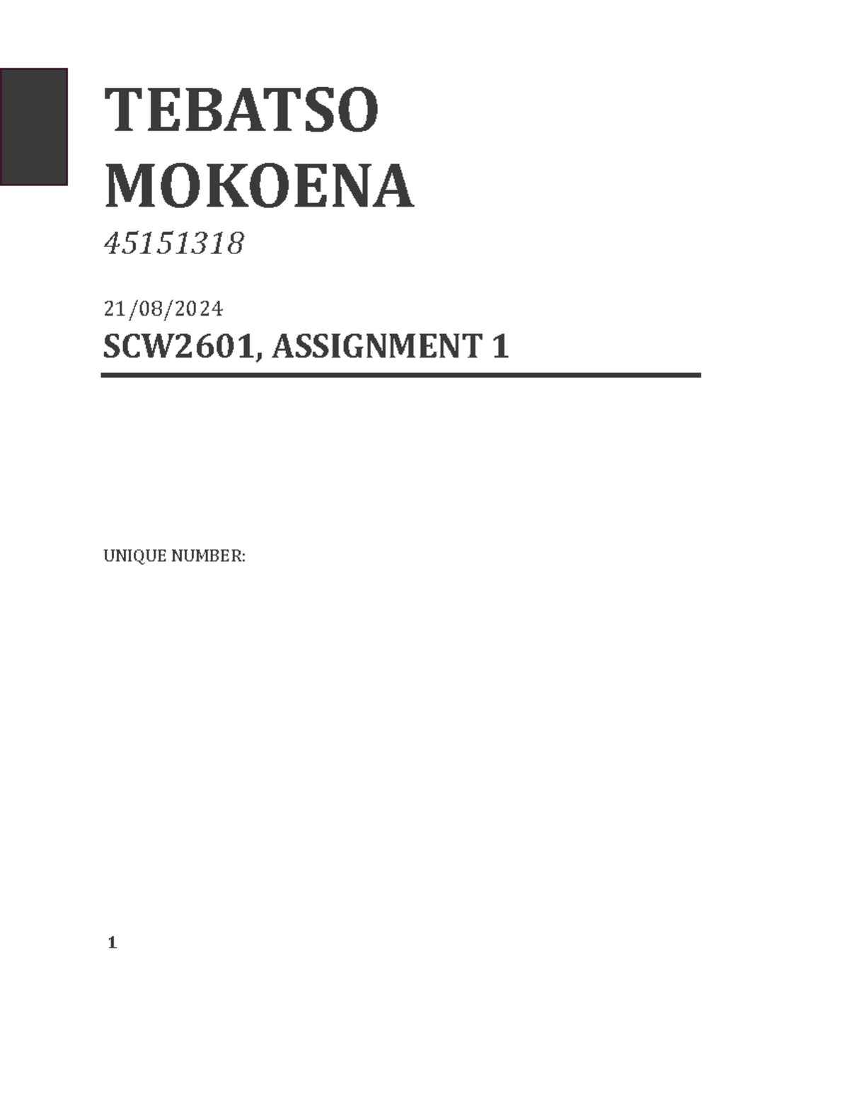 Tebatso Mokoena,45151318,Ass1 - TEBATSO MOKOENA 45151318 21 /08/ SCW2601, ASSIGNMENT 1 UNIQUE ...