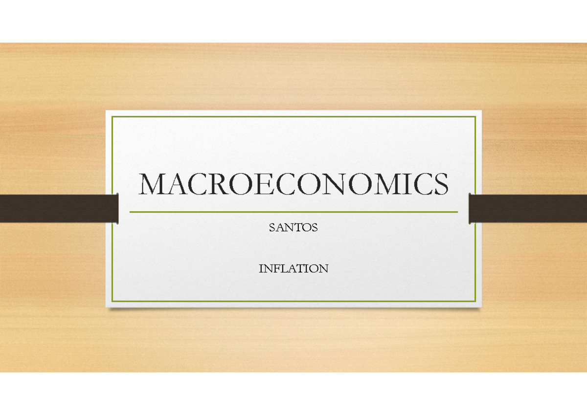 Inflation - MACROECONOMICS SANTOS INFLATION LEARNING OBJECTIVES HOW ...