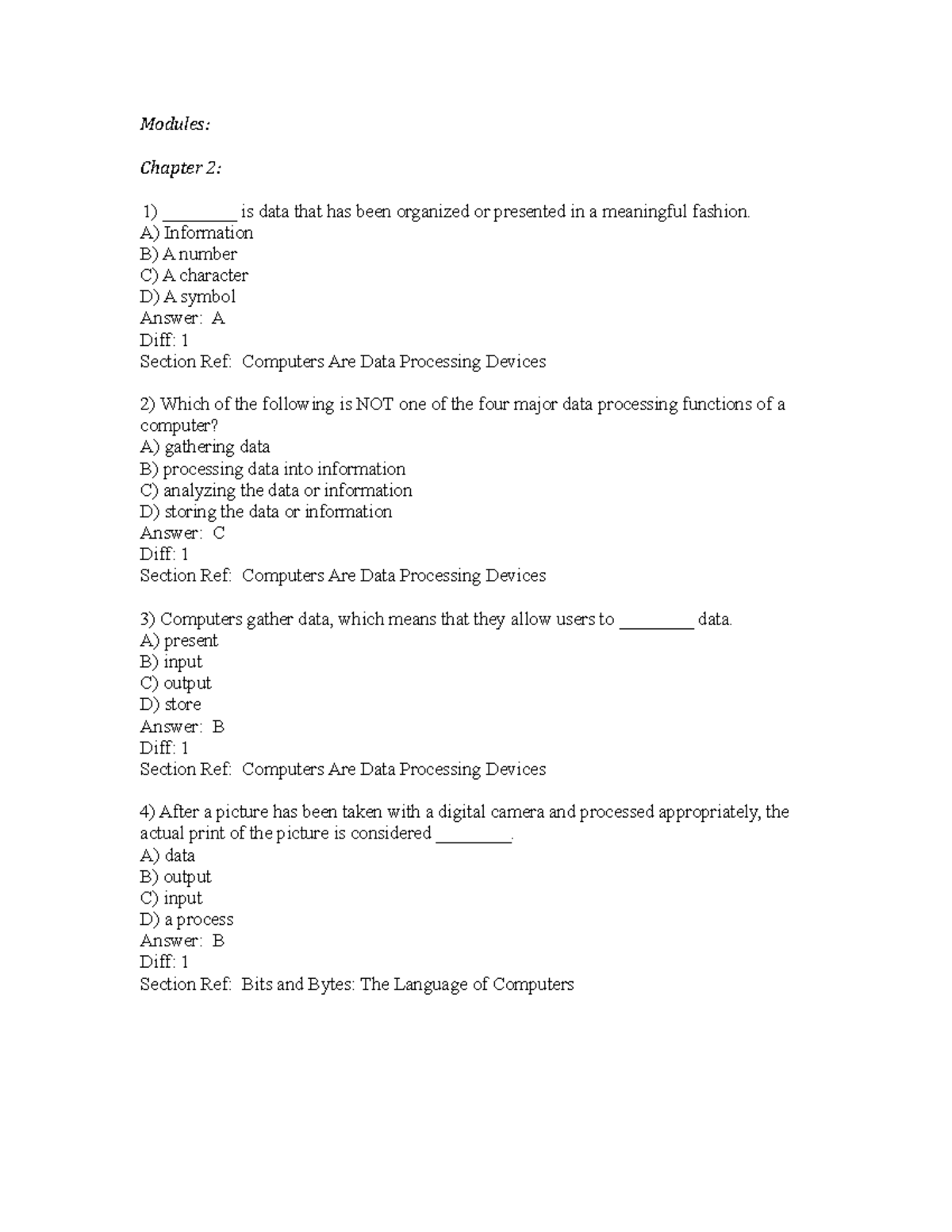Multiple Choices Questions - is data that has been organized or ...
