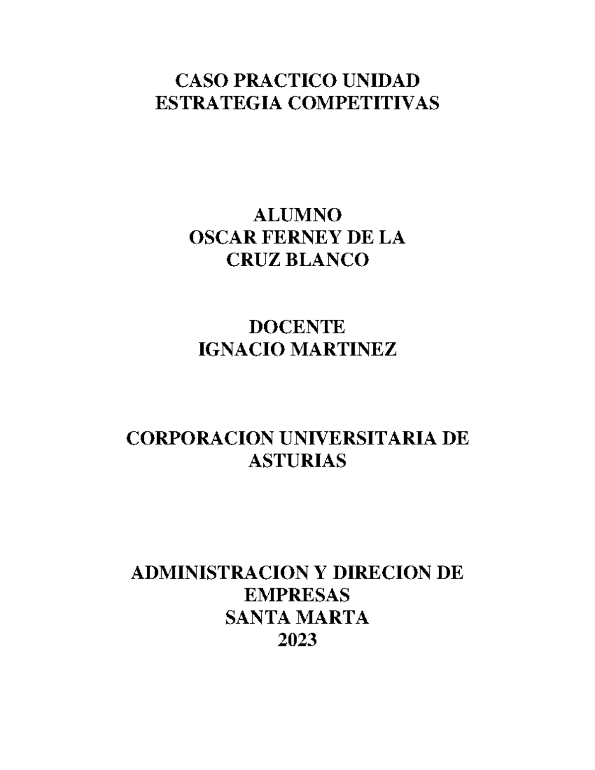 Caso practico estrategia competitiva - CASO PRACTICO UNIDAD ESTRATEGIA COMPETITIVAS ALUMNO OSCAR ...