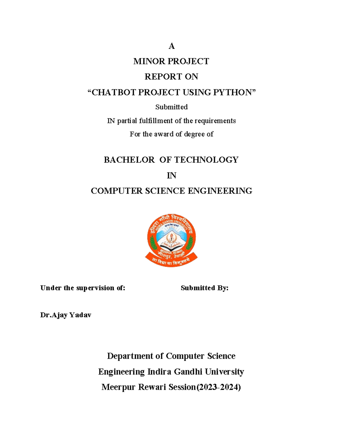 Python project 6th sem - A MINOR PROJECT REPORT ON “CHATBOT PROJECT USING PYTHON” Submitted IN ...