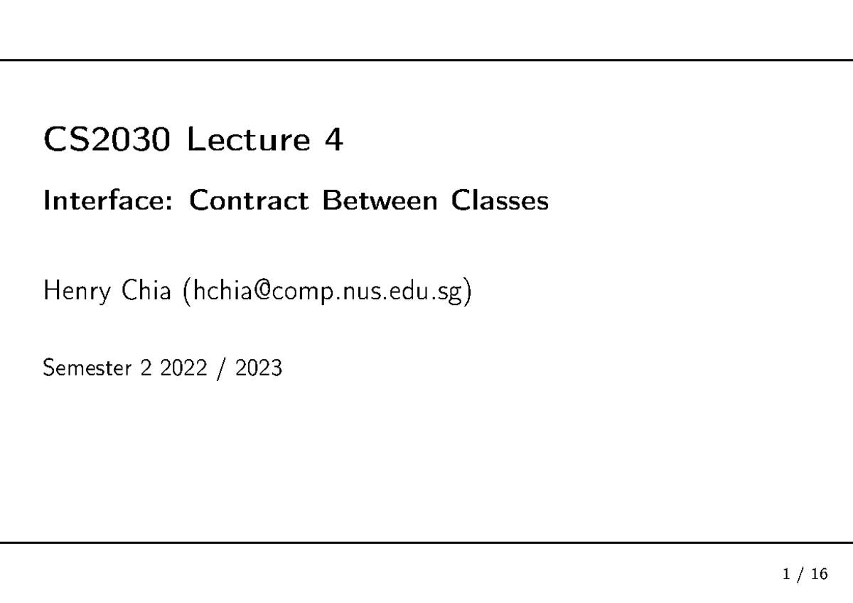 Lecture 04 - lect 4 - CS2030 Le ture 4 Interfa e: Contra t Between Classes Henry Chia (h hia ...