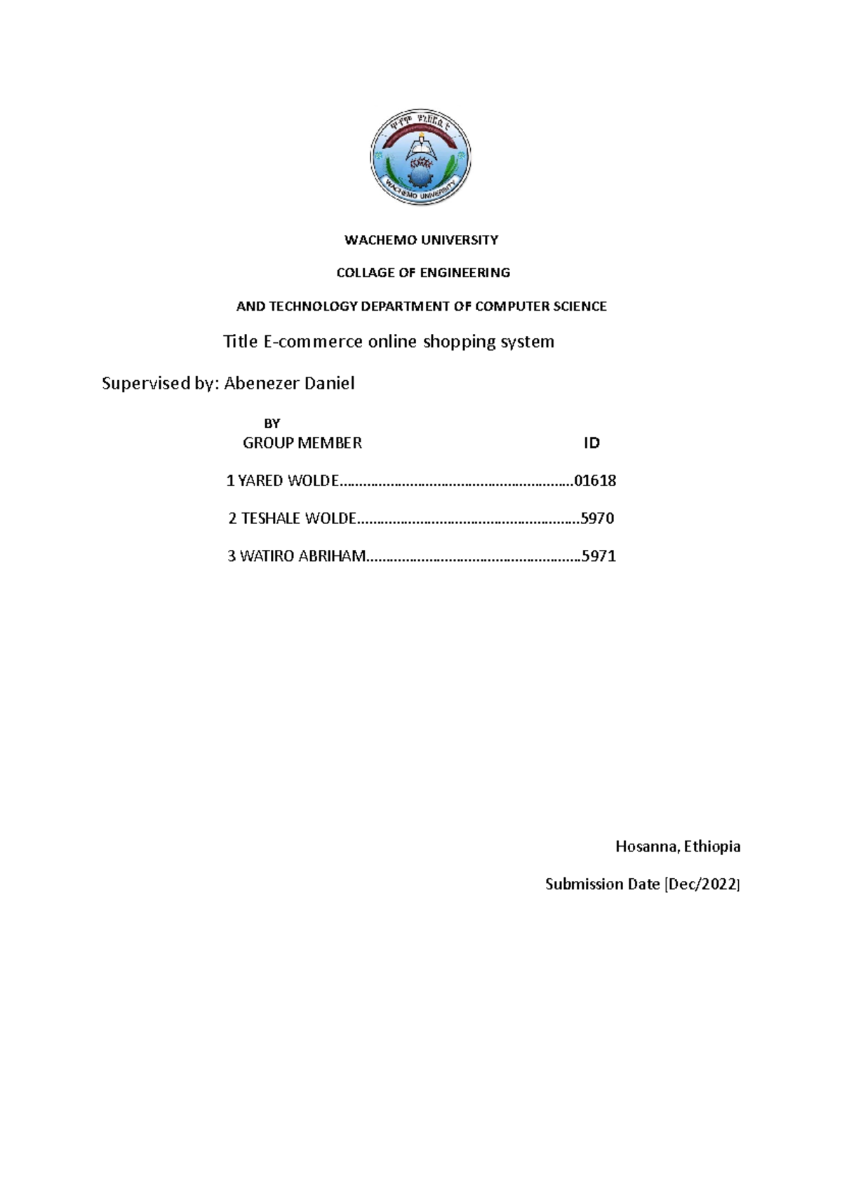 Our project proposal - Good essay - WACHEMO UNIVERSITY COLLAGE OF ENGINEERING AND TECHNOLOGY ...
