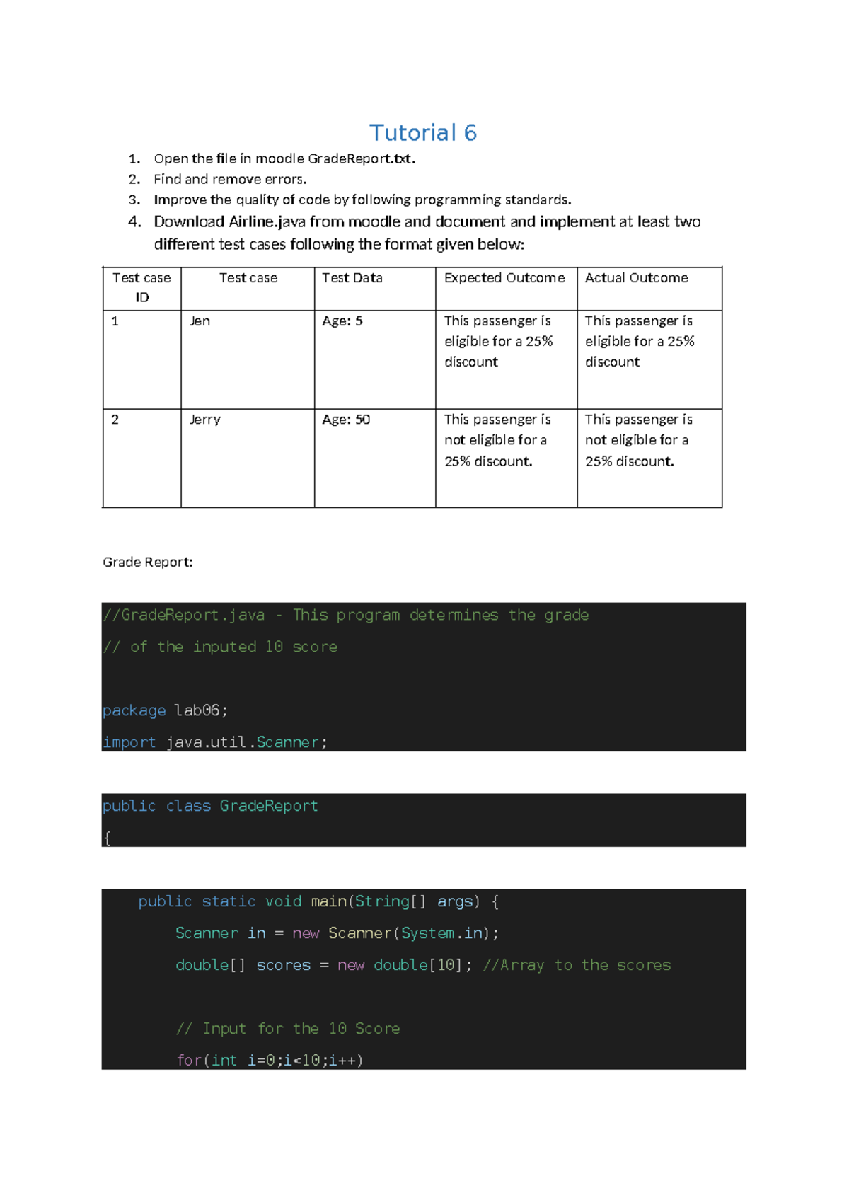 Tutorial 6 - Tutorial 6 Open the file in moodle GradeReport. Find and remove errors. Improve the ...