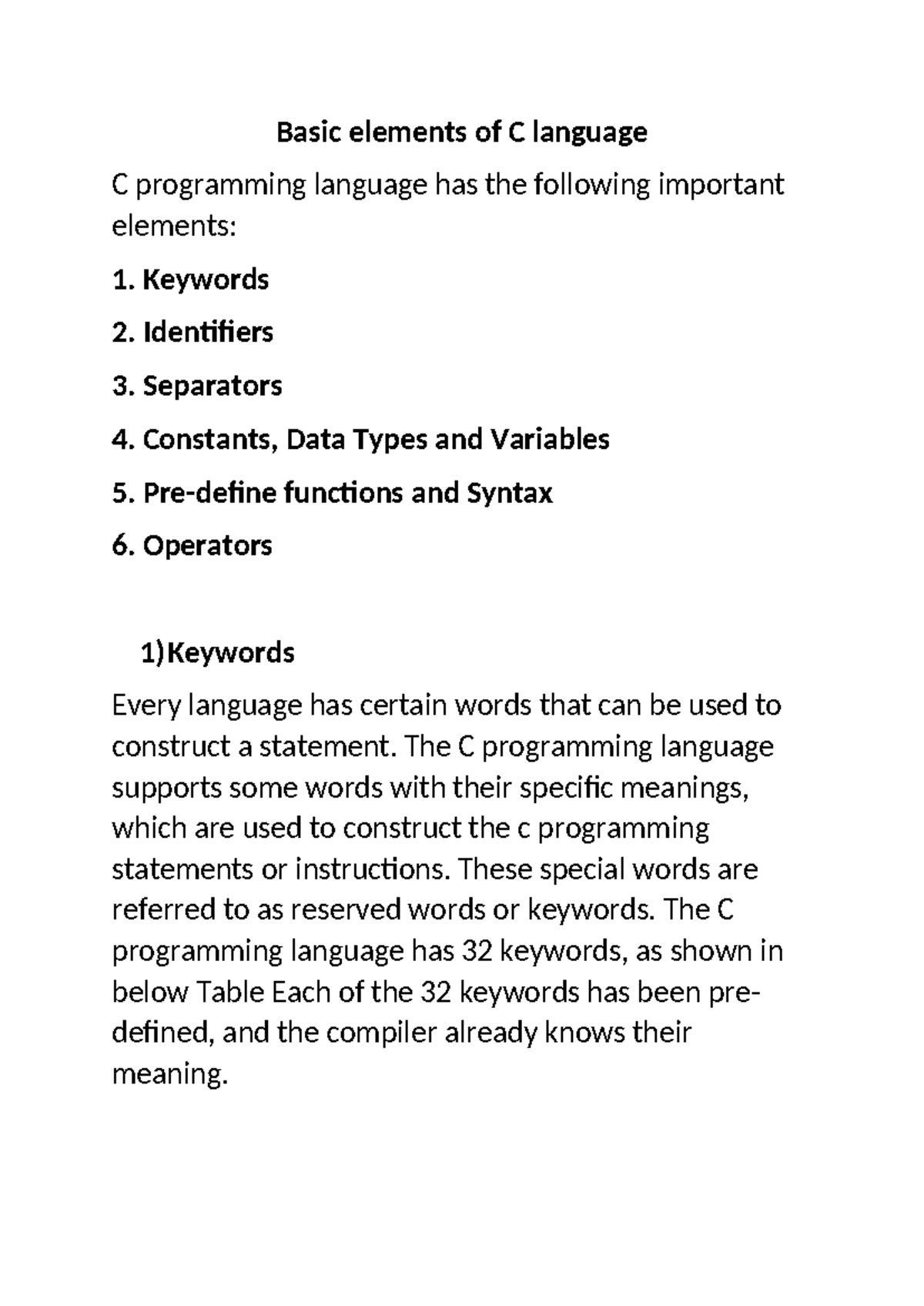 Basic elements of C language - The C programming language supports some words with their ...