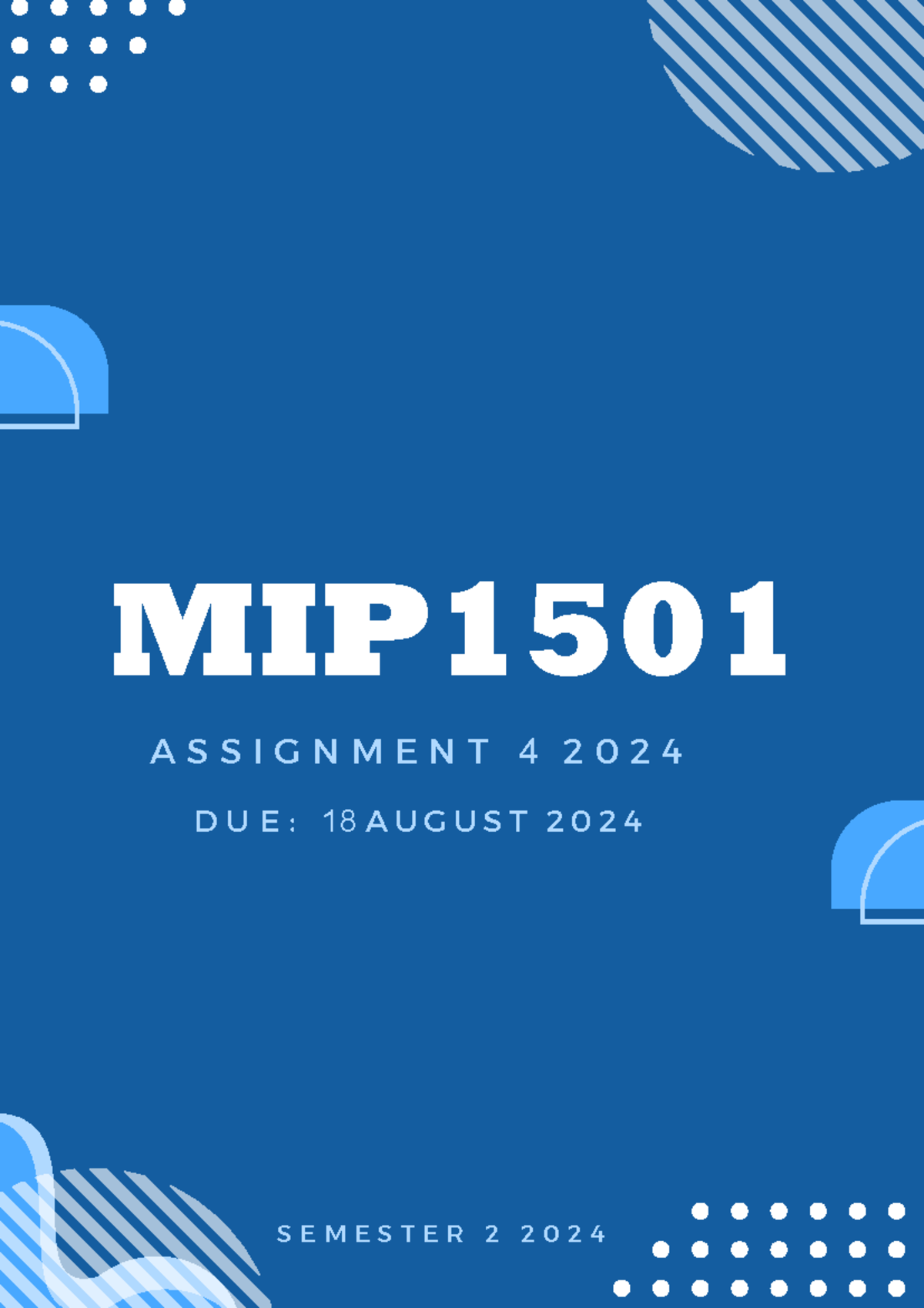 MIP1501 ASSIGNMENT 4 SEMESTER 2 2024 - MIP1501 - S E M E S T E R MIP A ...