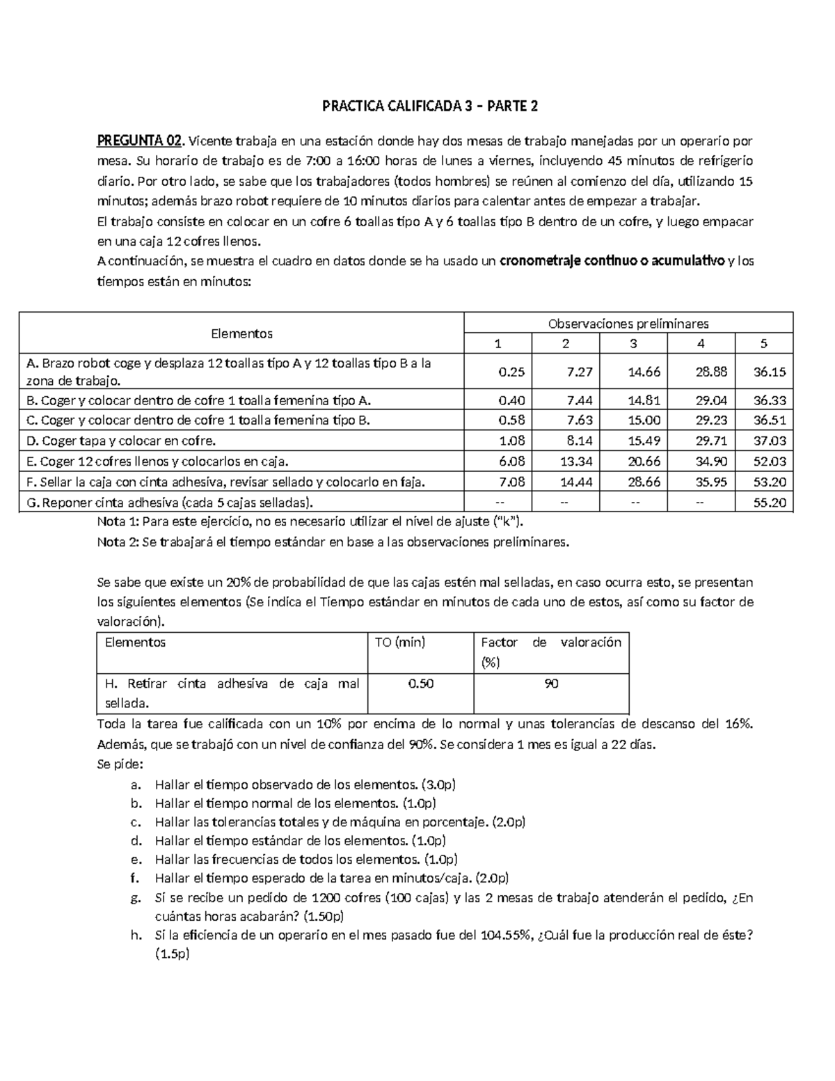 PC3 CASO PRACTICO - PRACTICA CALIFICADA 3 – PARTE 2 PREGUNTA 02. Vicente trabaja en una estación ...