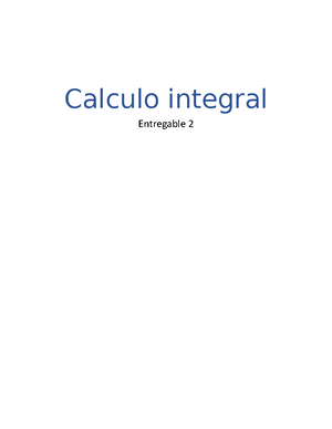 Entregable 1 Calculo Int - Universidad Tecnológica de México Materia: Calculo integral ...