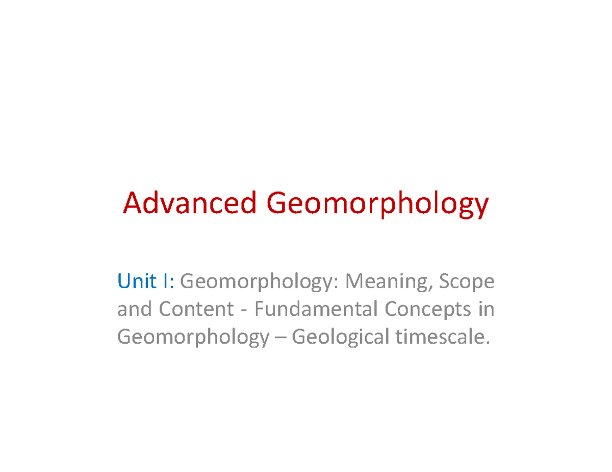 Advanced geomorphology 2 - Advanced Geomorphology Unit I: Geomorphology ...