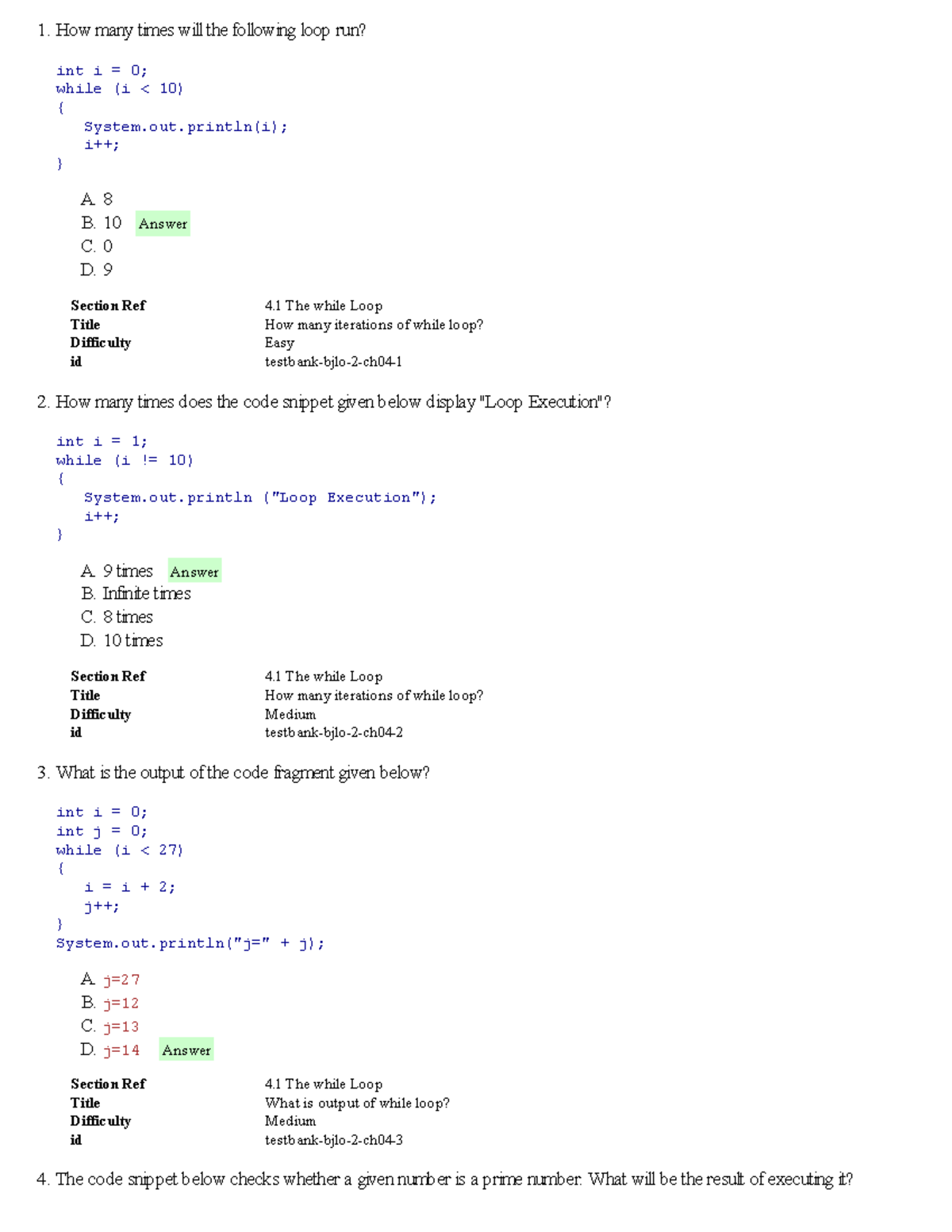 Jclo-3-ch04 - ch 4 - 1. How many times will the following loop run? int i = 0; while (i