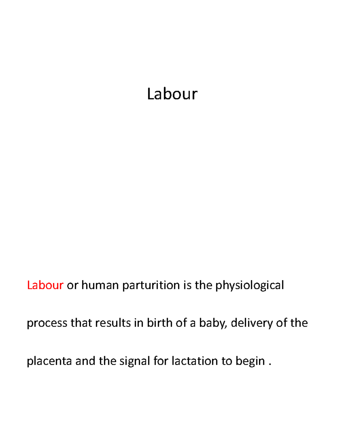 Labour - Labour Labour or human parturition is the physiological ...