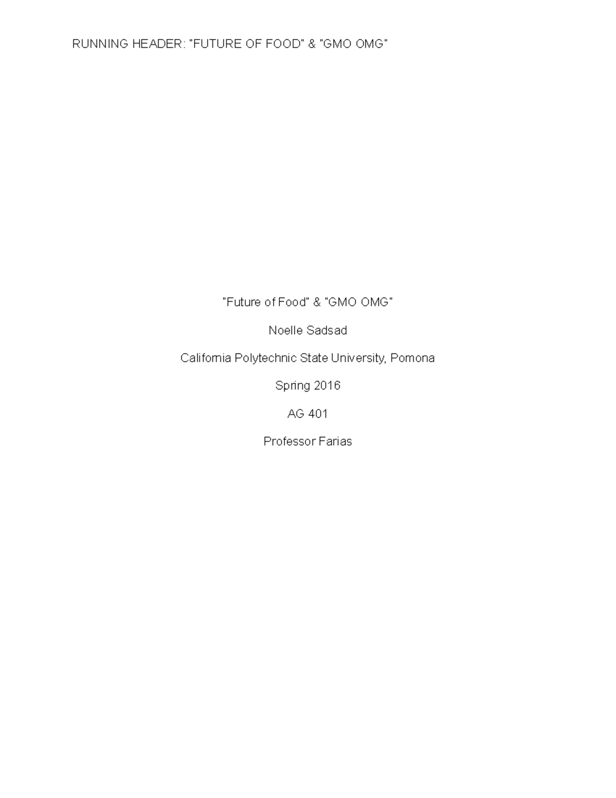 GMO Paper - Grade: C - RUNNING HEADER: “FUTURE OF FOOD” & “GMO OMG ...