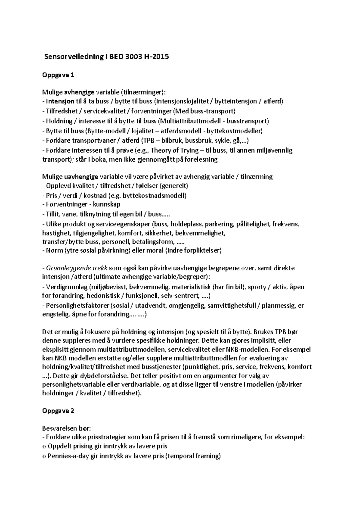 Sensorveiledning i BED 3003 H 2015 - Sensorveiledning i BED 3003 H- Oppgave 1 Mulige avhengige ...