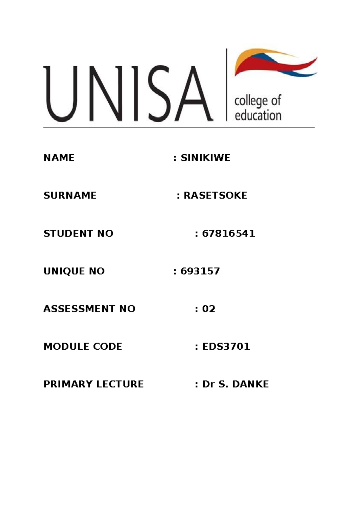 Assigntment 2 EDS3701 - first assignment - NAME : SINIKIWE SURNAME : RASETSOKE STUDENT NO ...
