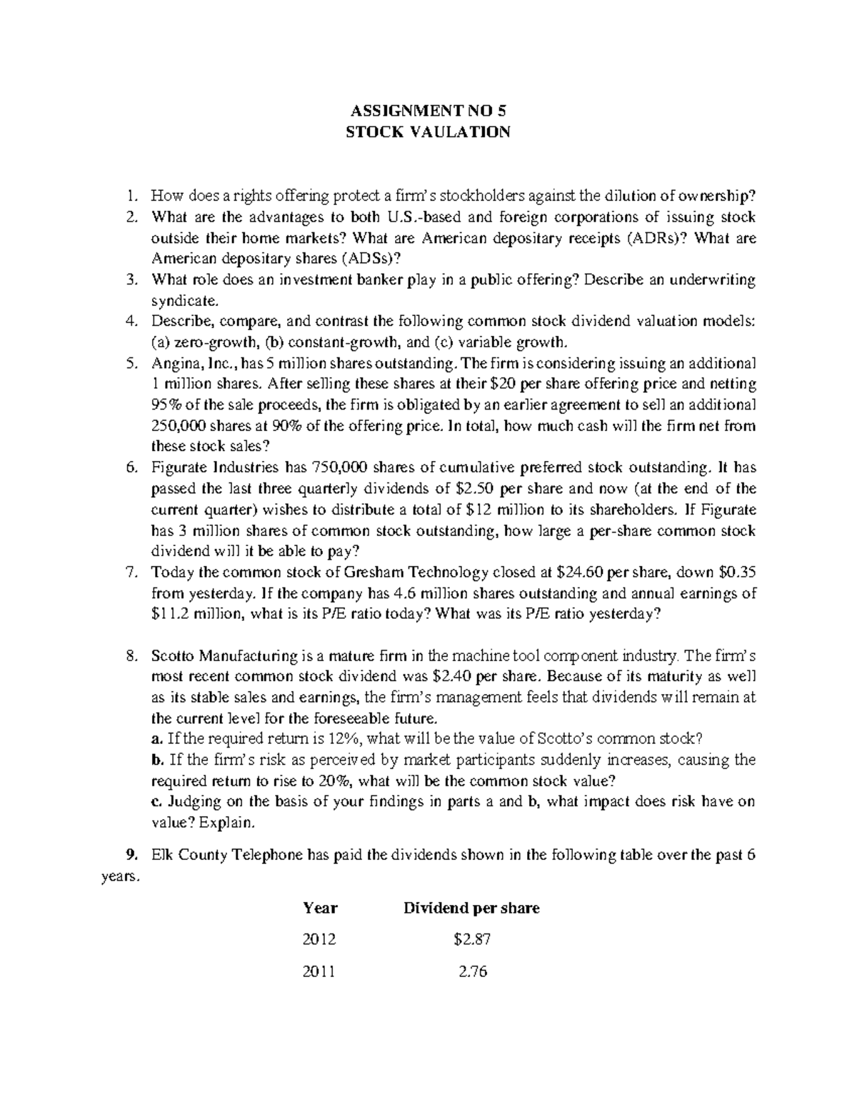 Assignment NO 5 - ASSIGNMENT NO 5 STOCK VAULATION How does a rights offering protect a firm’s ...