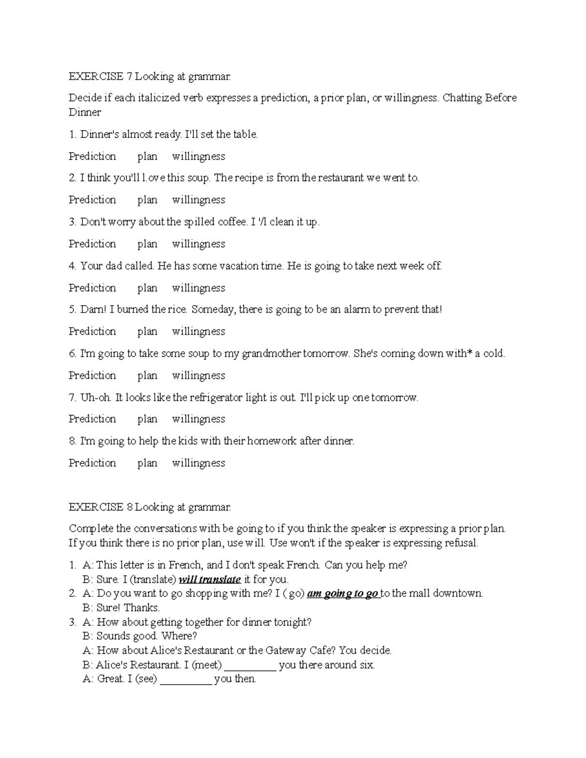 Chapter 3 Exercise 7 and Exercise 8 - EXERCISE 7 Looking at grammar. Decide if each italicized ...