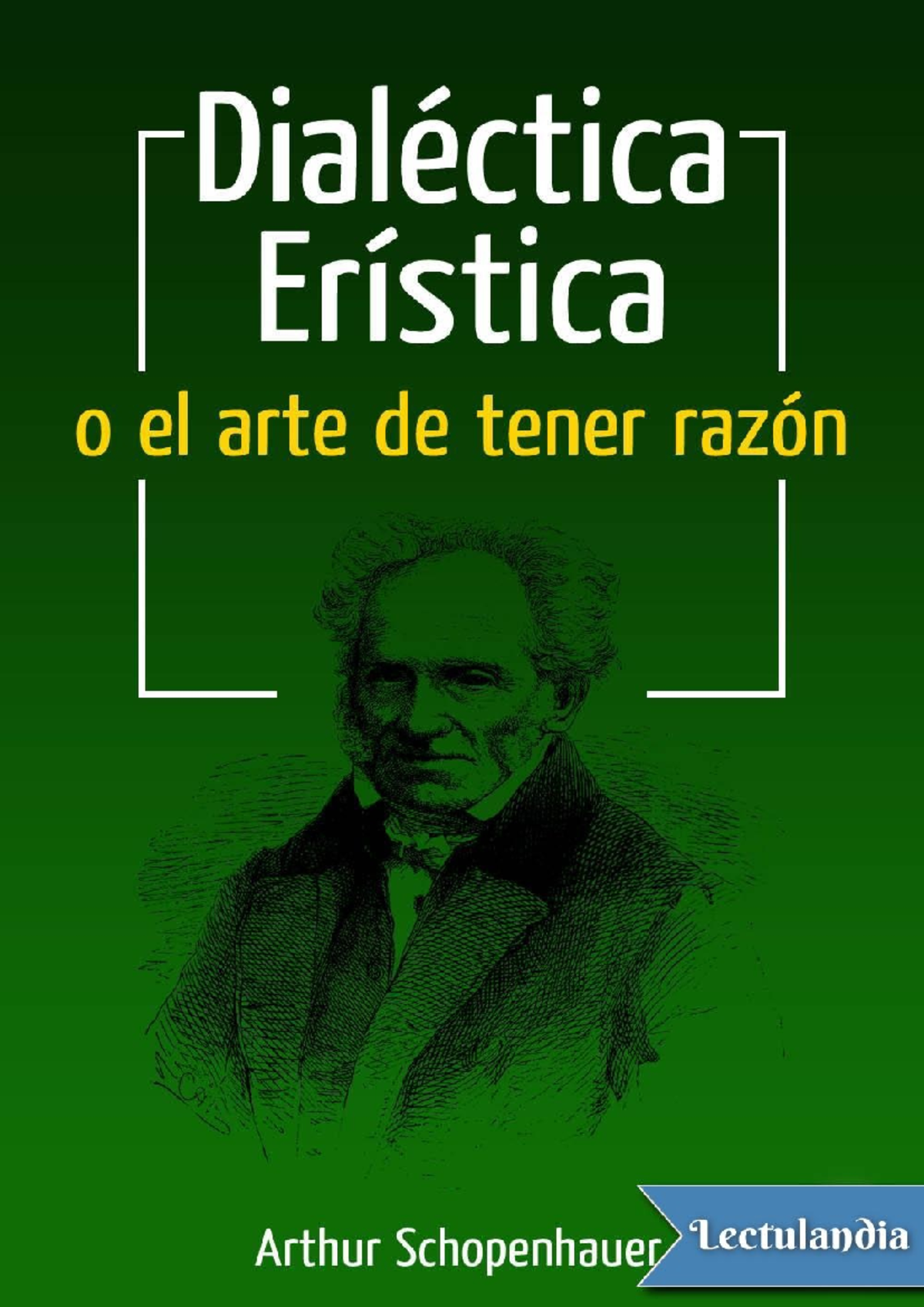 Schonpenhauer A. El Arte de Tener Razon - Dialéctica erística o el arte ...