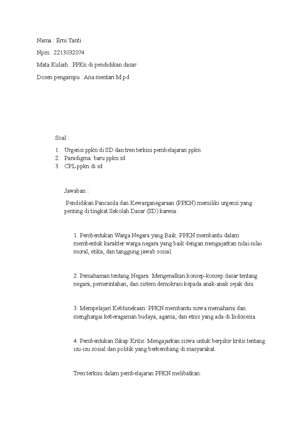 ERNI Yanti PPKN DI Pendidikan Dasar ( Urgensi) - Nama : Erni Yanti Npm : 2213032074 Mata Kuliah ...