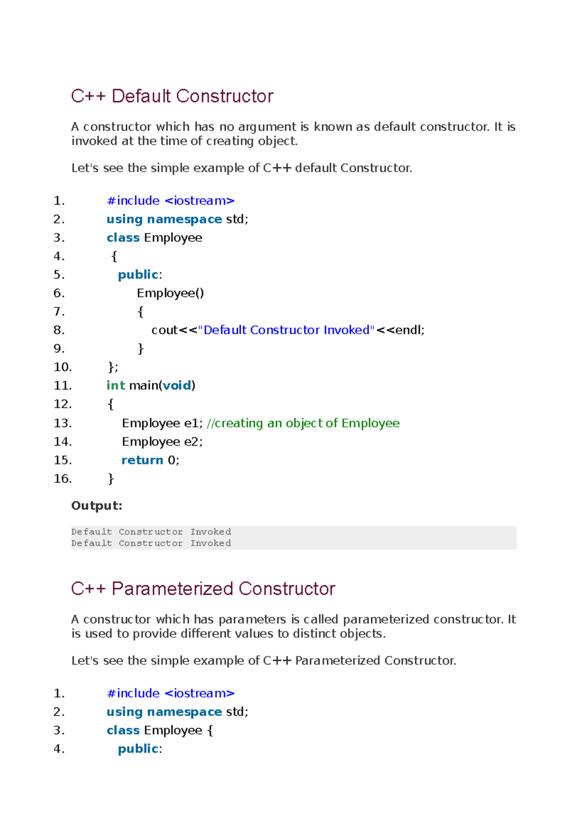 C++ - It is invoked at the time of creating object. Let's see the simple example of C++ default ...