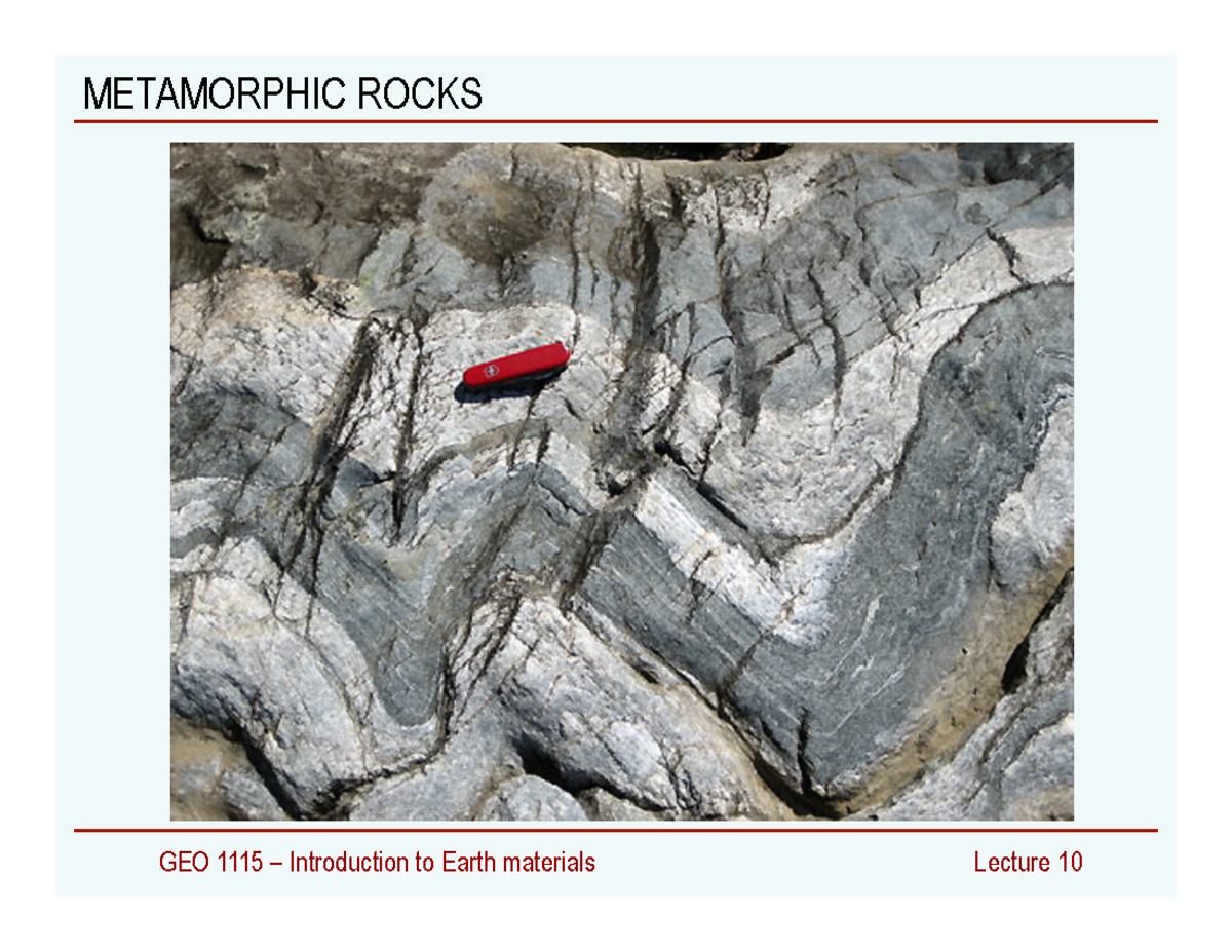 Lecture 10 metamorphic 2 - METAMORPHIC ROCKS Today: Metamorphic rocks ...