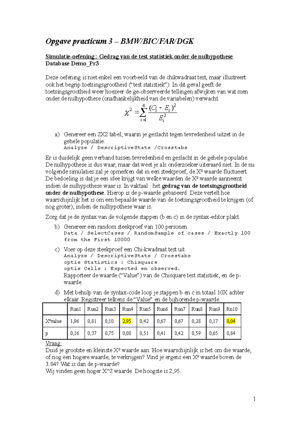 Verslag practicum 3 biostat - Opgave practicum 3 – BMW/BIC/FAR/DGK Simulatie-oefening : Gedrag ...